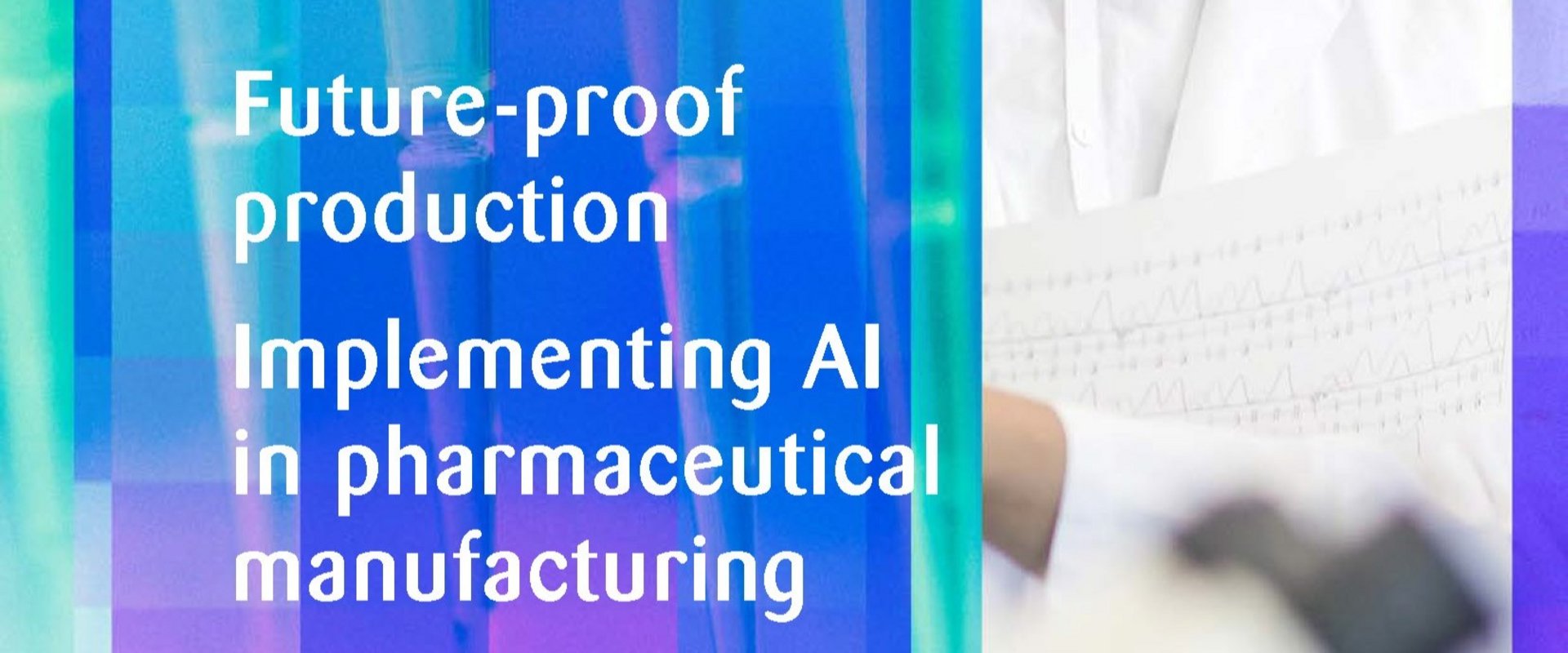 Whitepaper: Future-proof production - Implementing AI in Pharmaceutical Manufacturing
